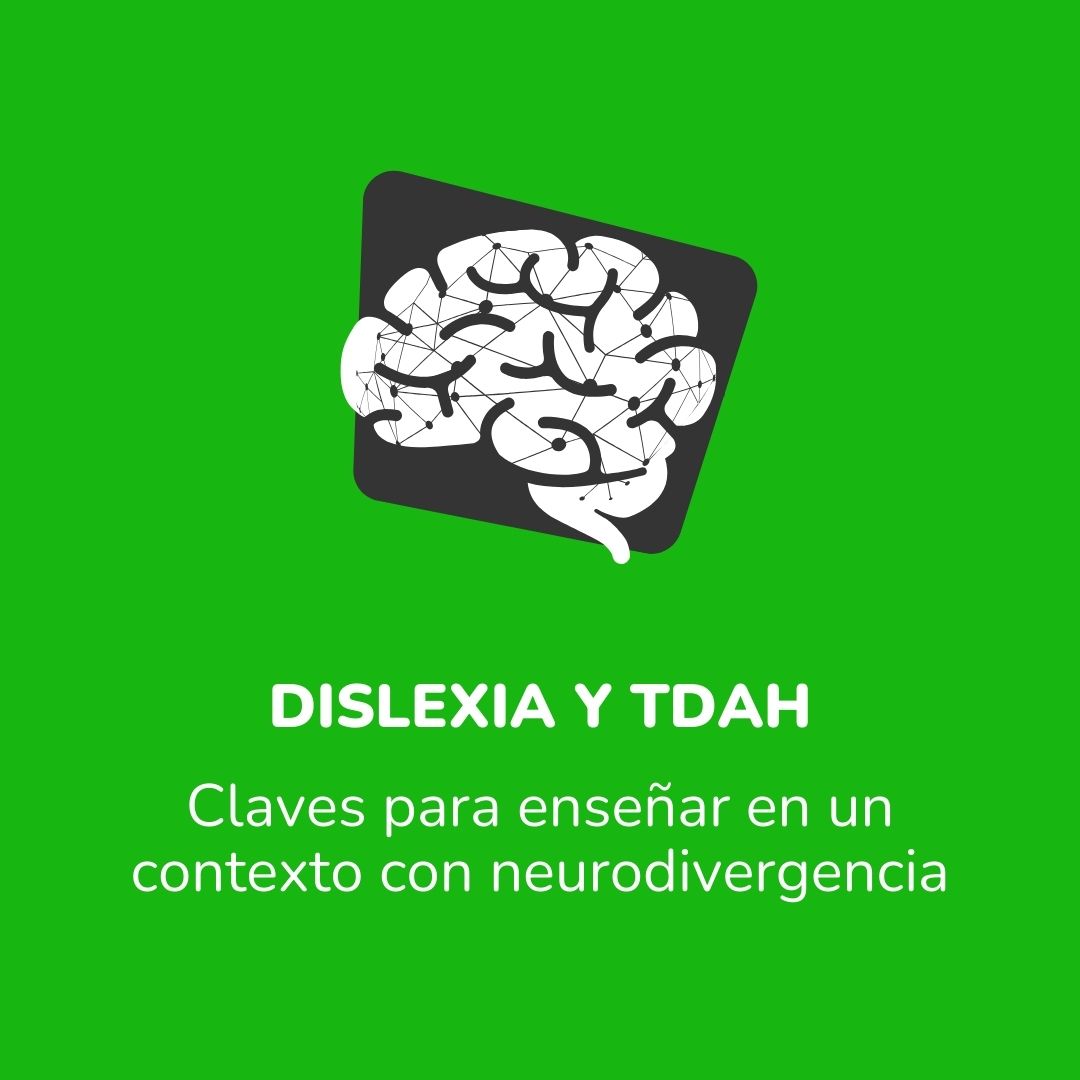 Dislexia y TDAH: Claves para enseñar en un contexto con neurodivergencia (III edición)